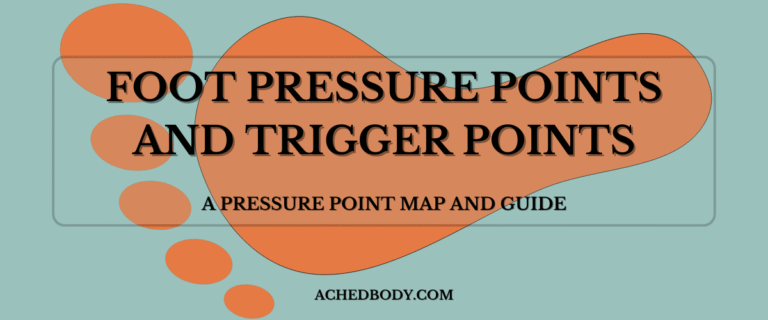 A Practical Guide to Foot Pressure Points & Trigger Points - The Ached Body